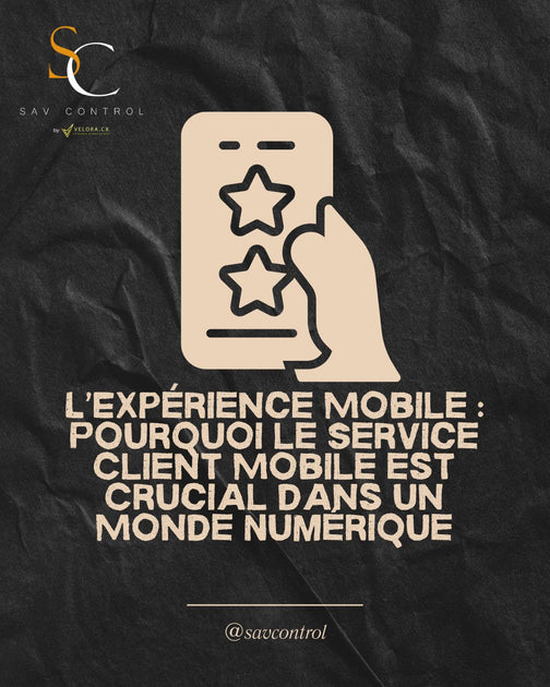 Service Client Mobile : Pourquoi Il Est Crucial pour Offrir une Expérience Client Optimale dans ...