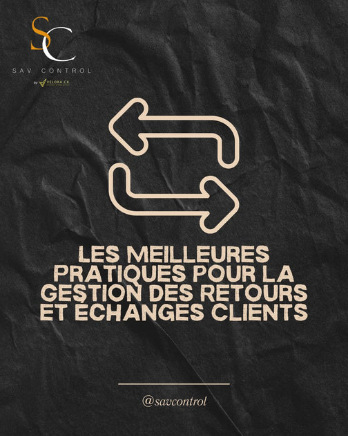 Les Meilleures Pratiques pour la Gestion des Retours et Échanges ...